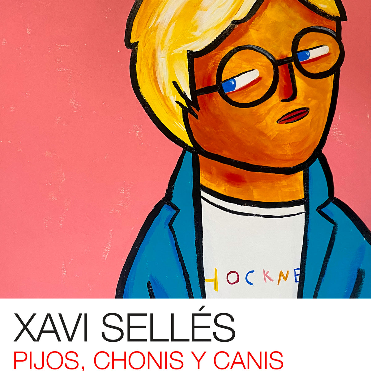 Xavi Sellés - Pijos, chonis y canis - Exhibify